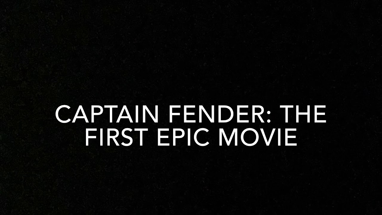 “Captain fender: the first epic movie” cast video - YouTube
