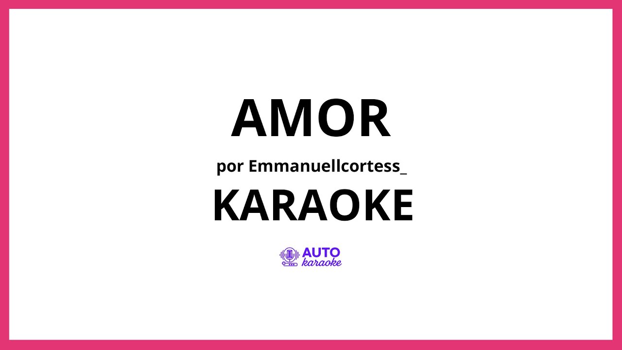 emmanuellcortess_ - Amor KARAOKE (tono original)
