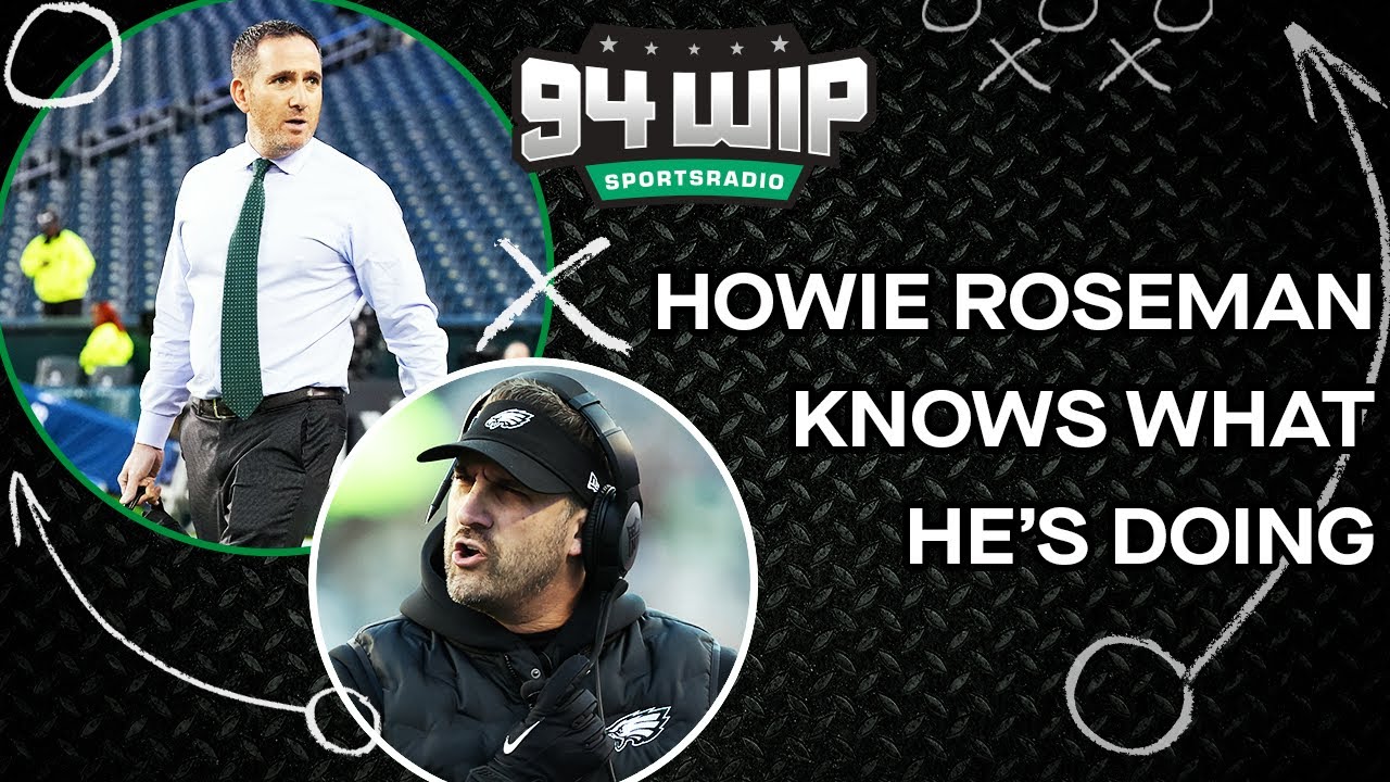 Howie Roseman Is Still A Really Good General Manager | WIP Morning Show ...