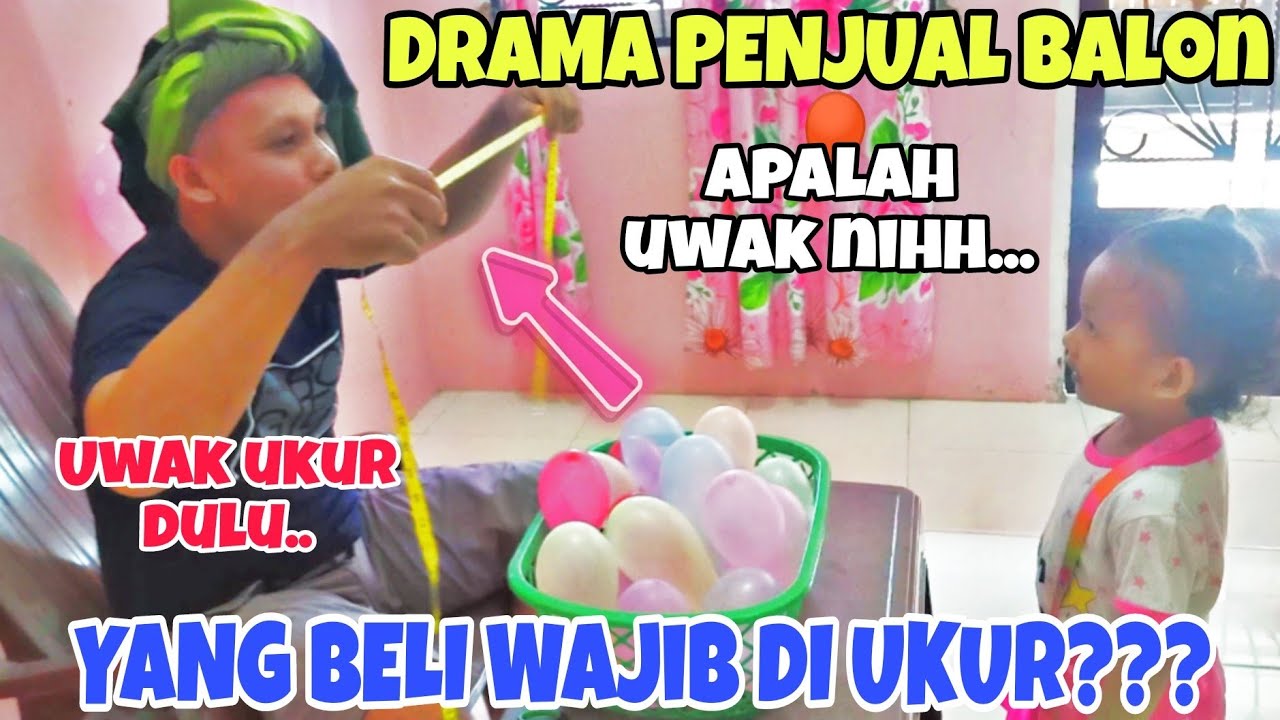Drama Penjual Balon Warna Warni 💞 Yang Beli Badan Nya Wajib Di Ukur💞 ...