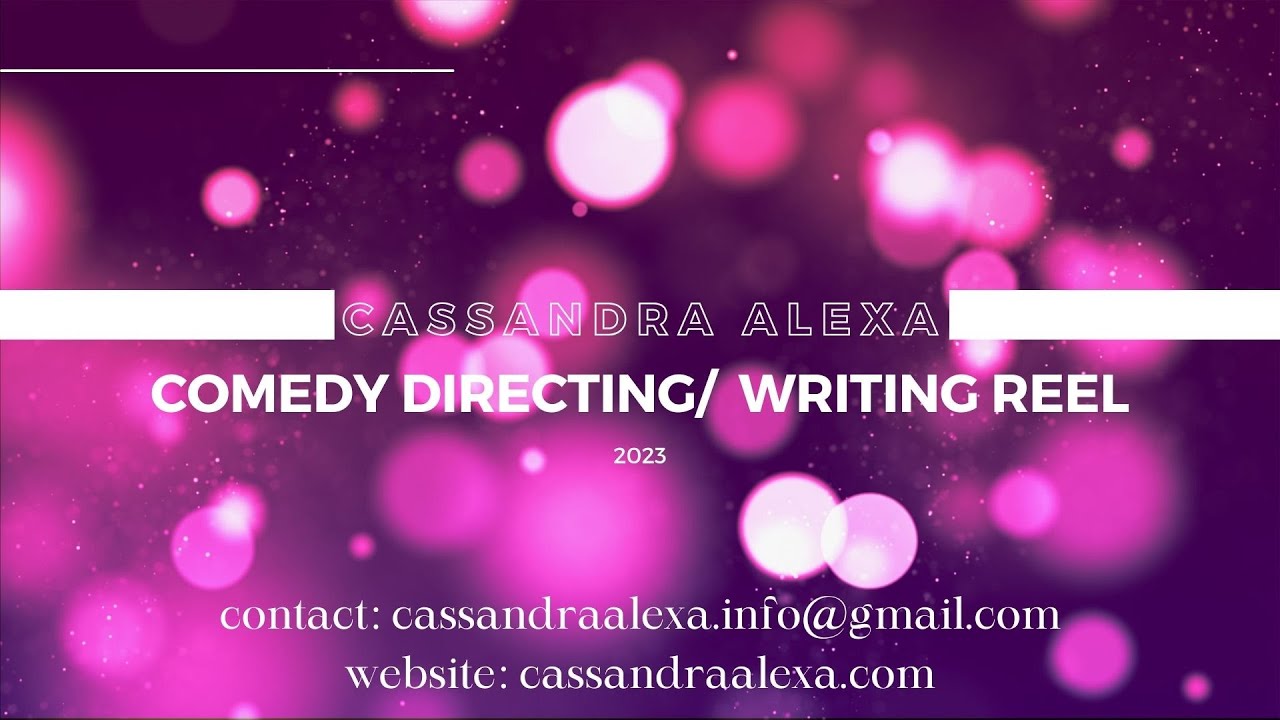 Cassandra Alexa - Comedy Directing/ Writing Reel - YouTube