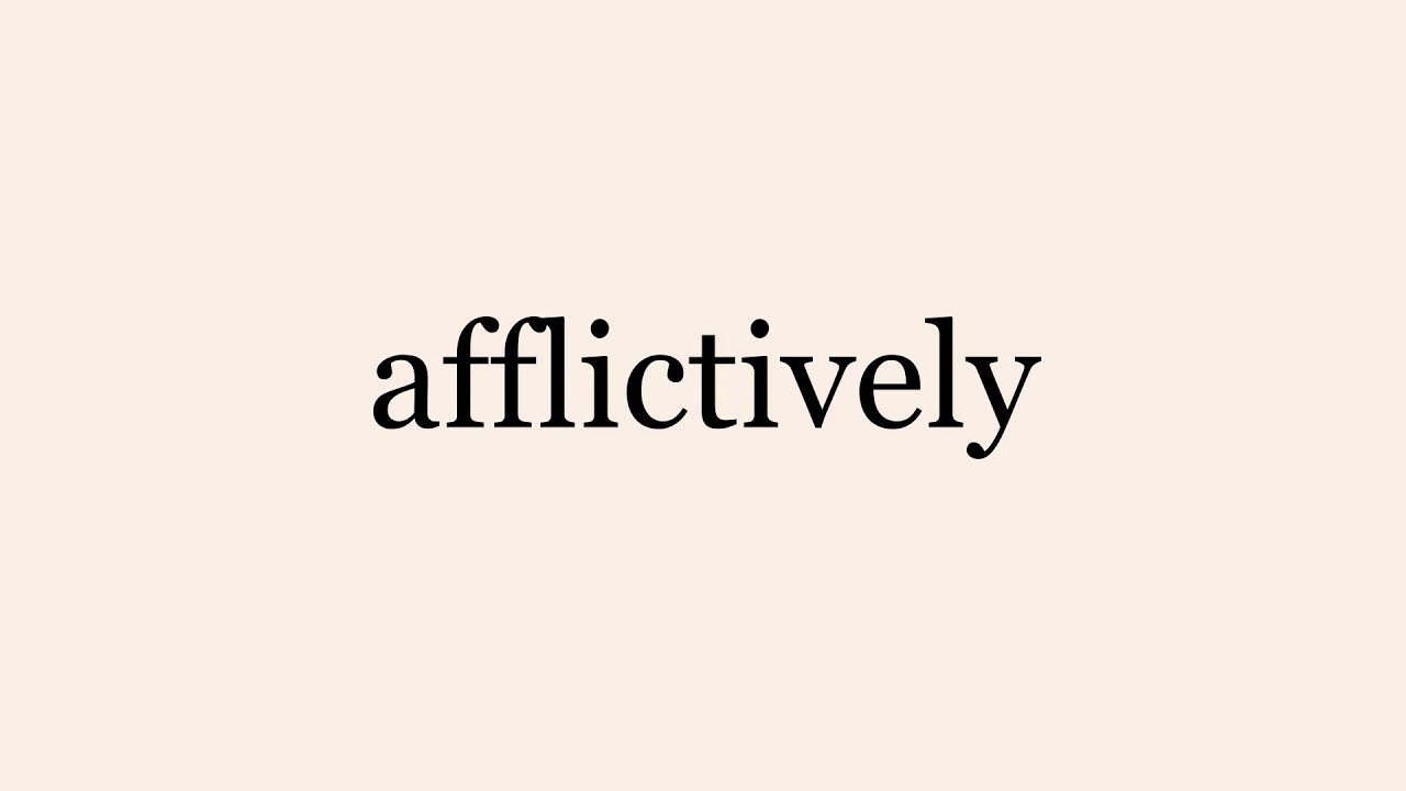 afflictively - YouTube