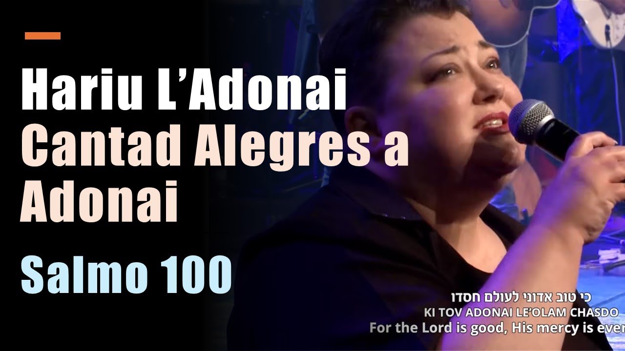 Hariu l'Adonai | Cantad alegres a Adonai | Salmo 100 ...