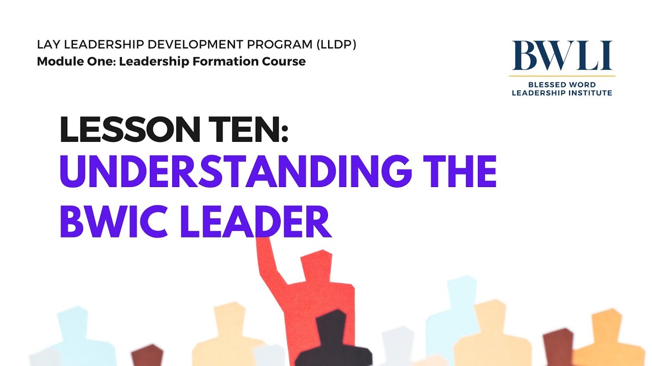 Lesson 10 - Understanding The BWIC Leader - YouTube