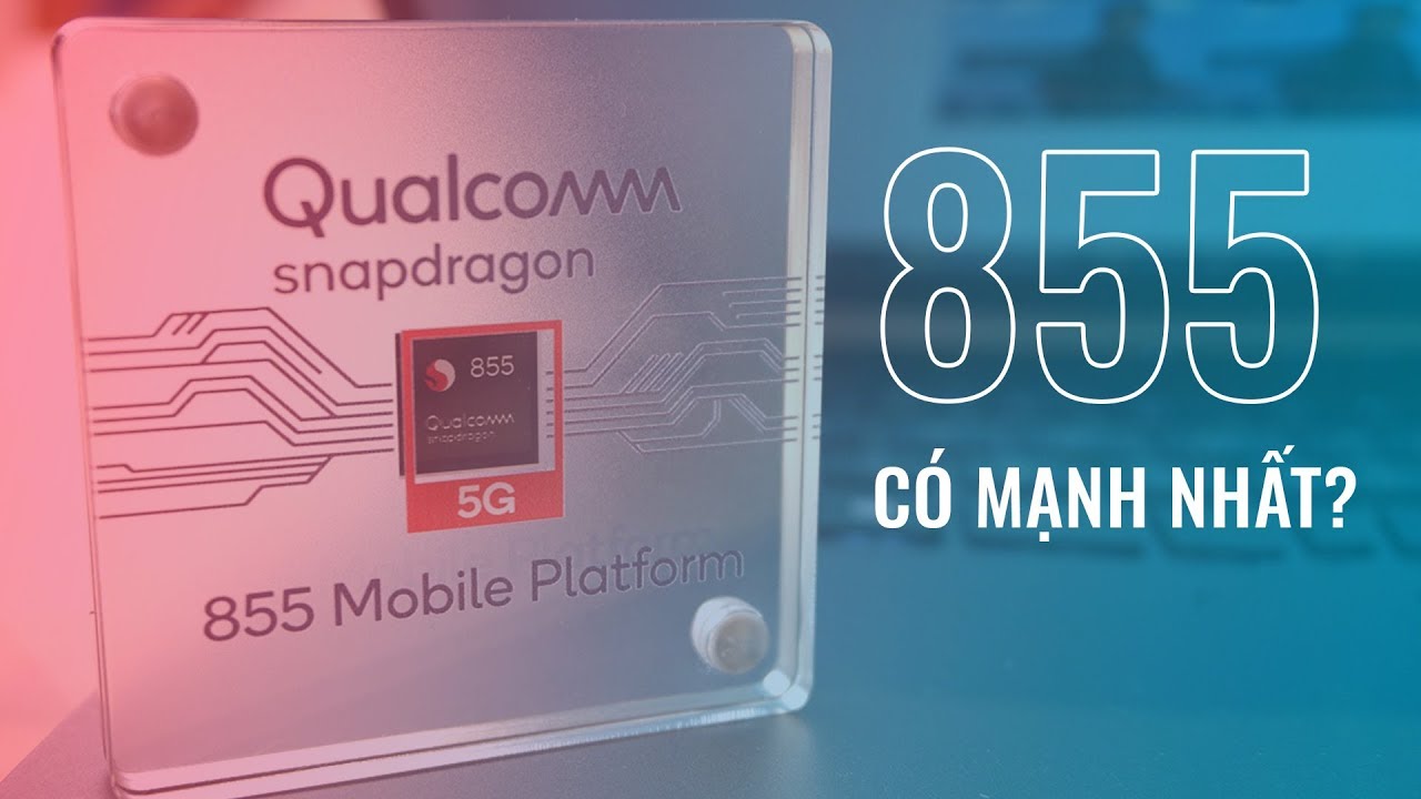 Snapdragon 855 (7nm) liệu có ĂN ĐỨT Kirin 980 và Apple A12? - YouTube