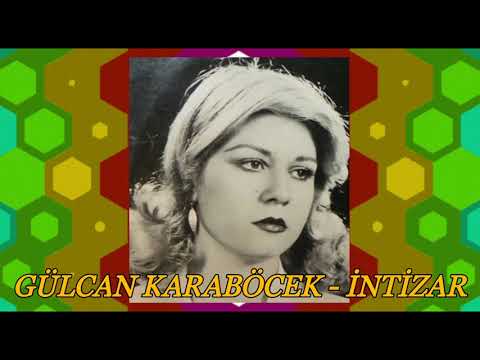 Gülcan Karaböcek - İntizar