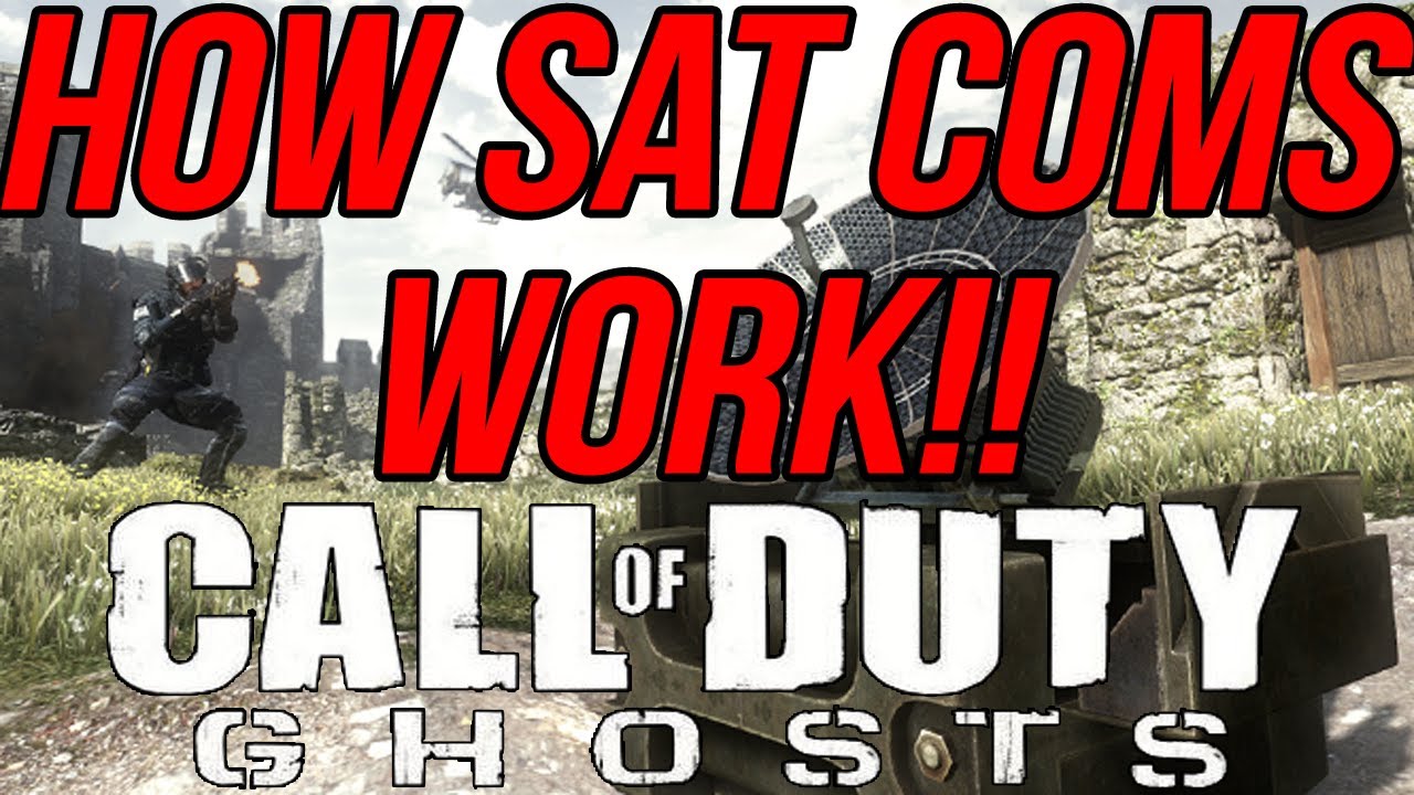How SAT COMS Work On Call of Duty Ghosts (Why SAT COMS Don't Work On ...