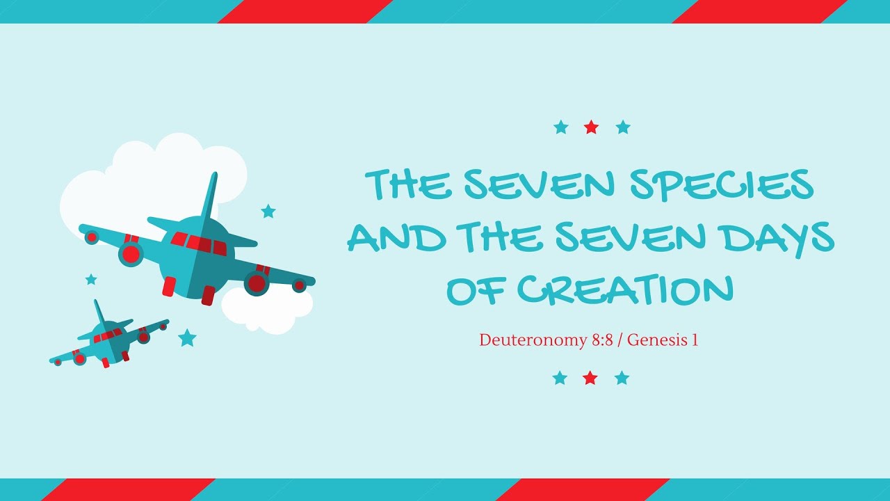 The Seven Species And The Seven Days of Creation - YouTube