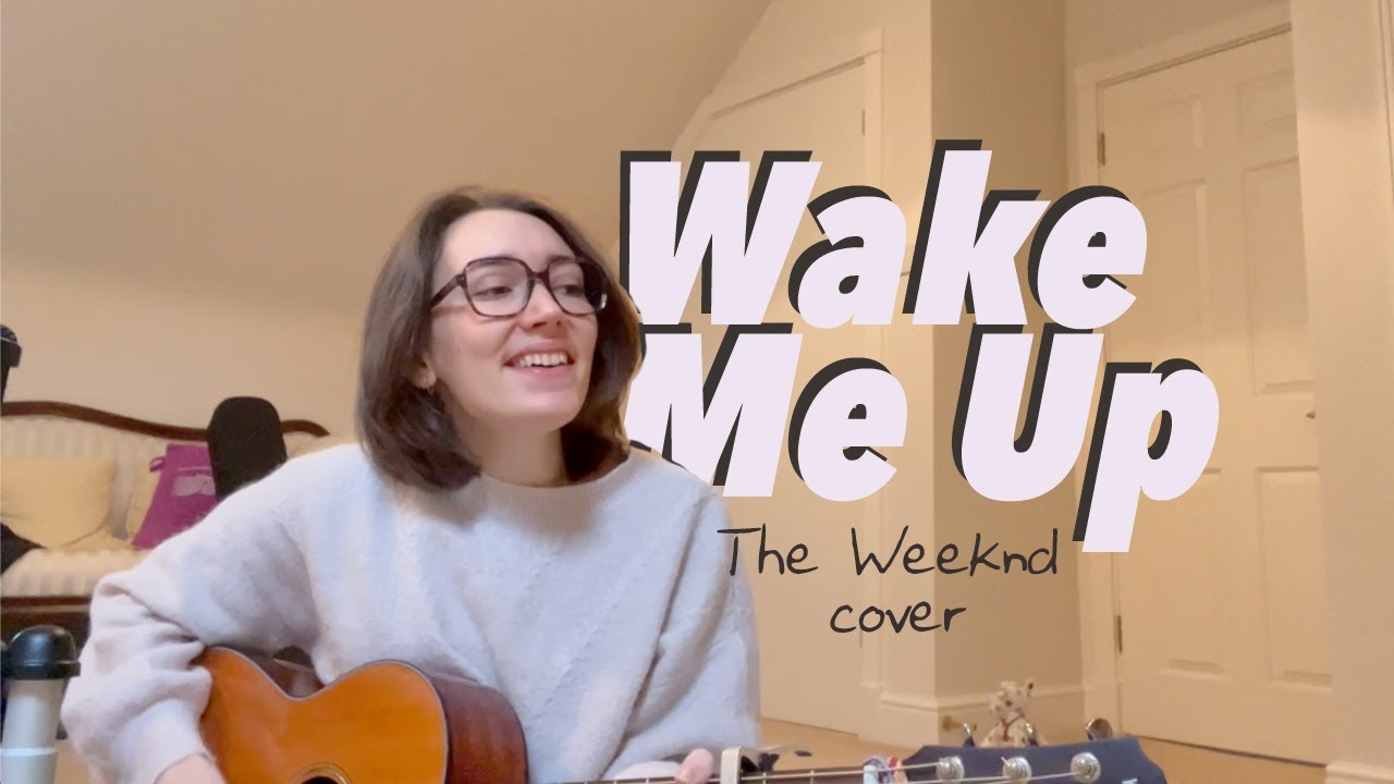 Wake Me Up - The Weeknd cover - YouTube