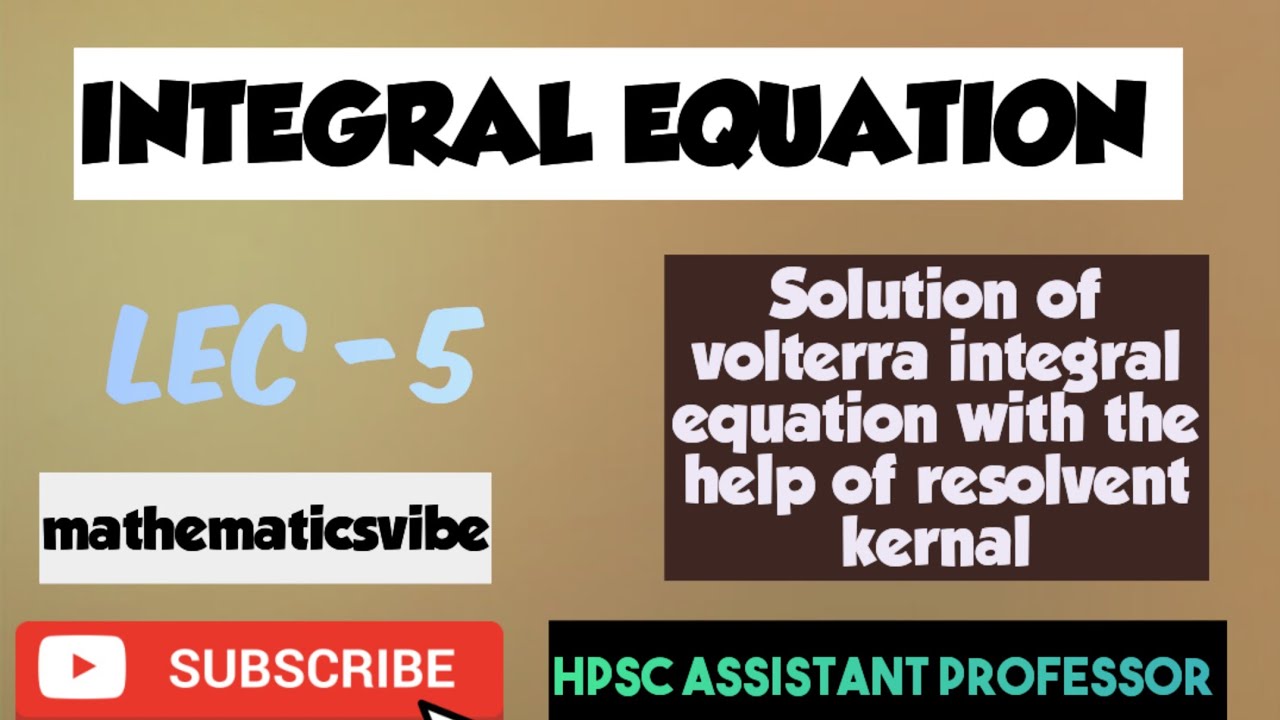 Integral equation cls-5 solution of volterra integral equation # ...