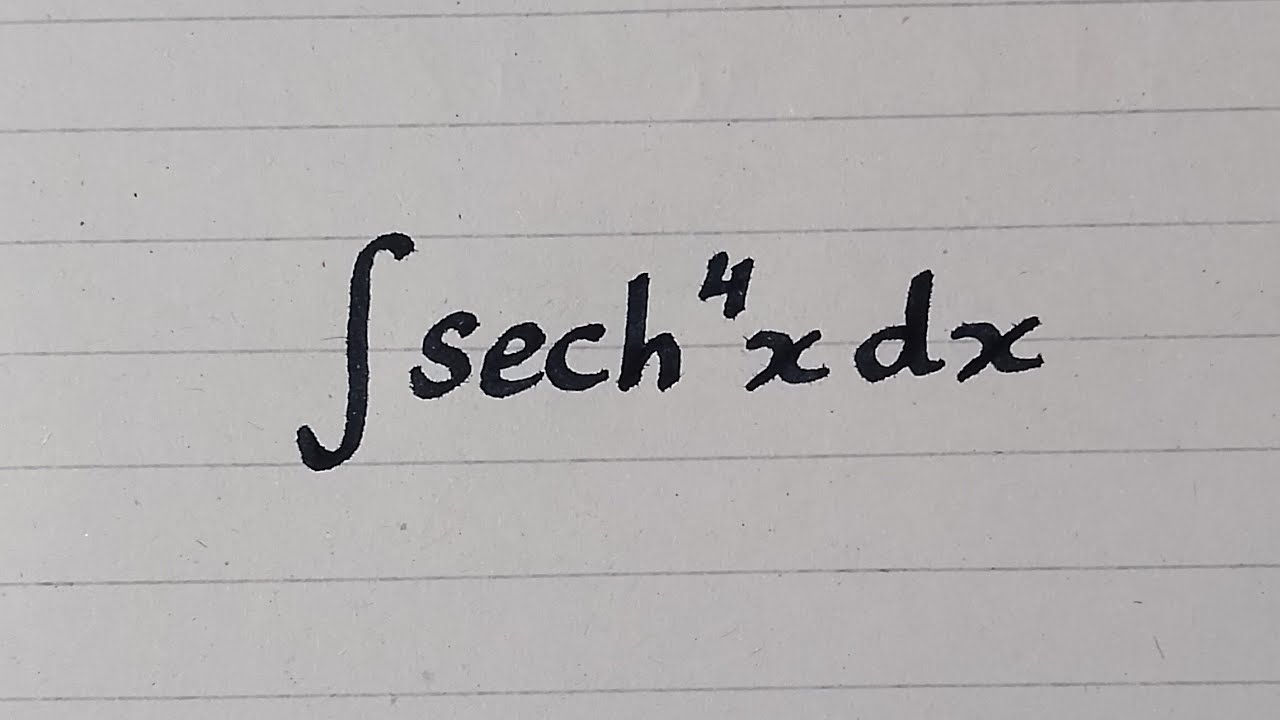 Integral of sech^4 x || Integration of Hyperbolic Trigonometric ...