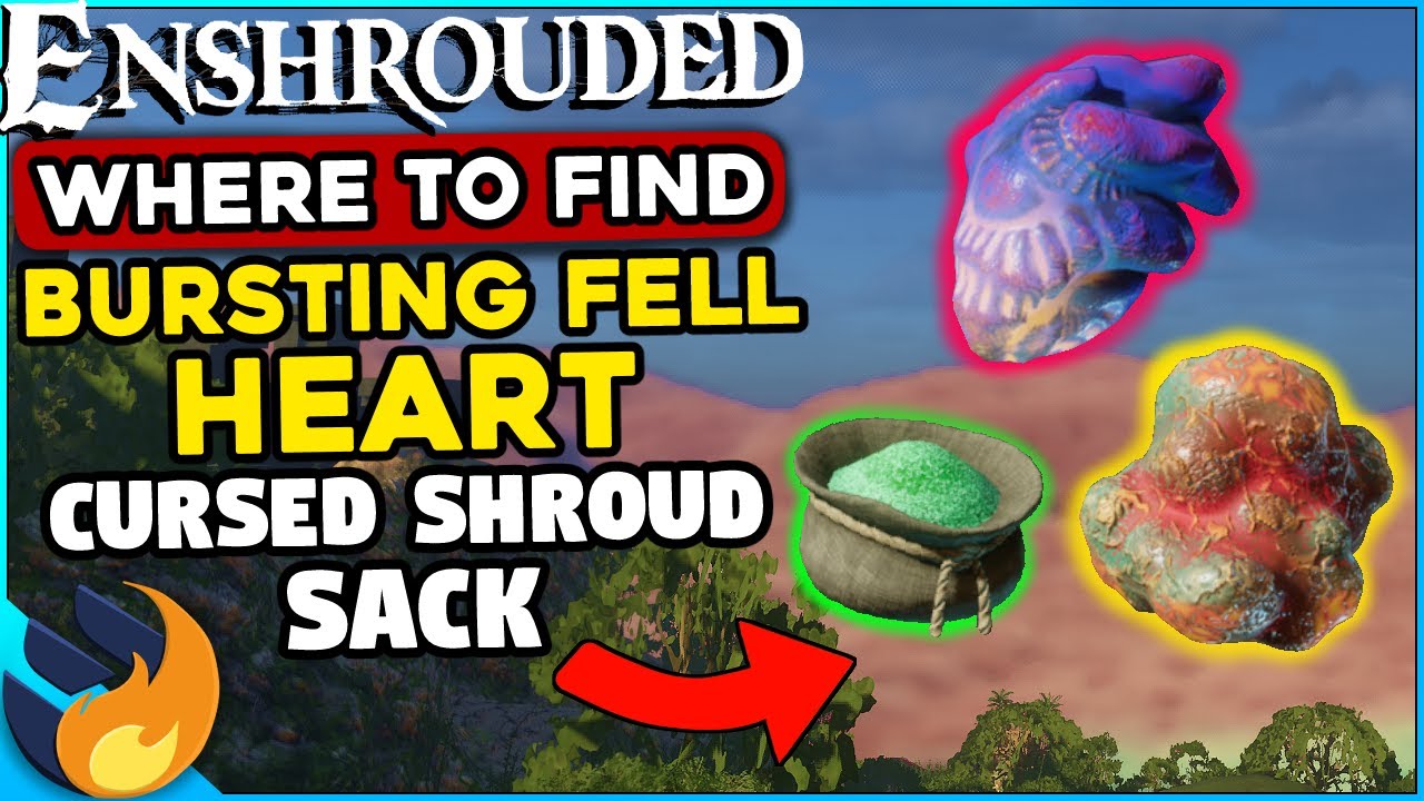 Where To Find: Bursting Fell Heart, Cursed Shroud Sack & Green Vitriol ...