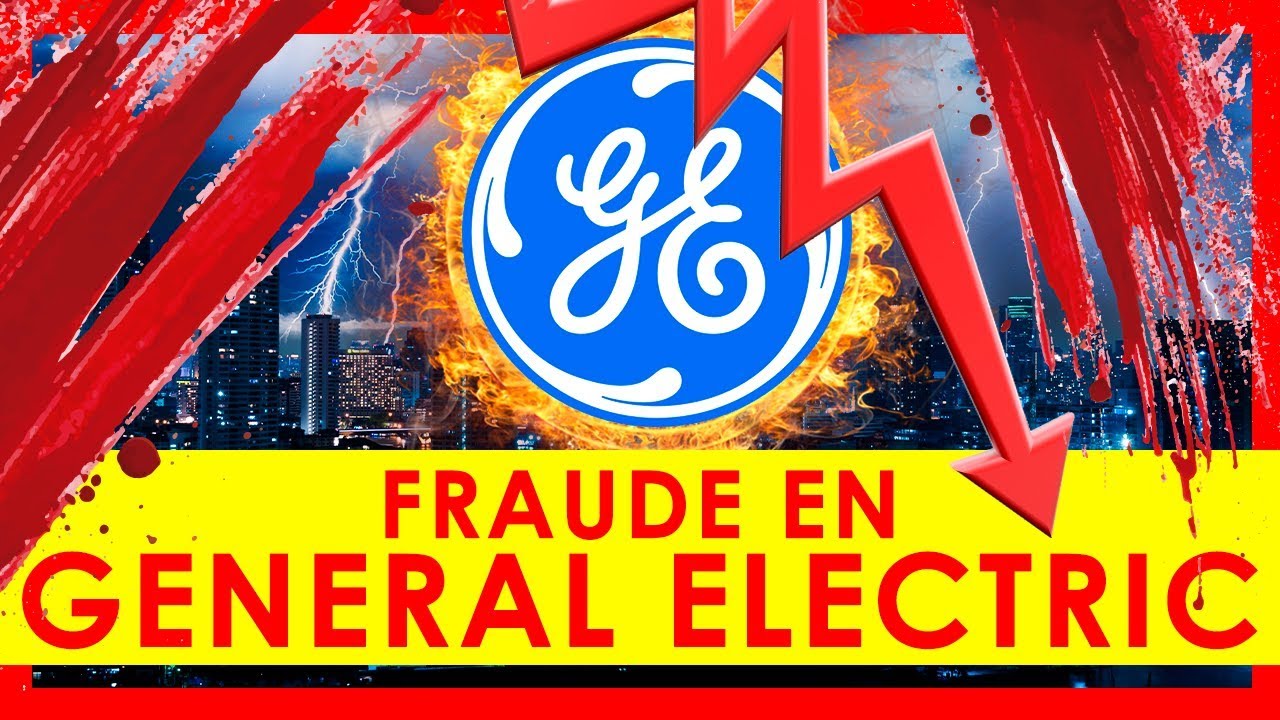 CRISIS: GENERAL ELECTRIC ACUSADA DE FRAUDE y de la MAYOR ESTAFA ...