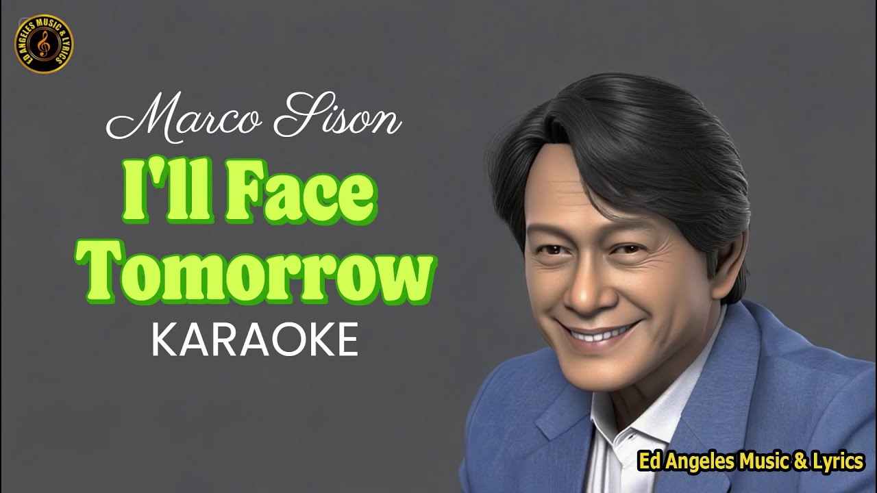 "I'll Face Tomorrow" Karaoke song by Marco Sison - YouTube