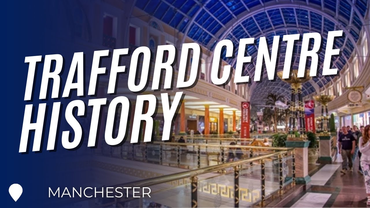 The History of the Trafford Centre (NEW WATER PARK BEING BUILT) - YouTube