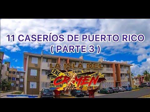 EL VERDADERO CALENTÓN “11 CASERÍOS” DE PUERTO RICO ( PARTE 3 ) - YouTube