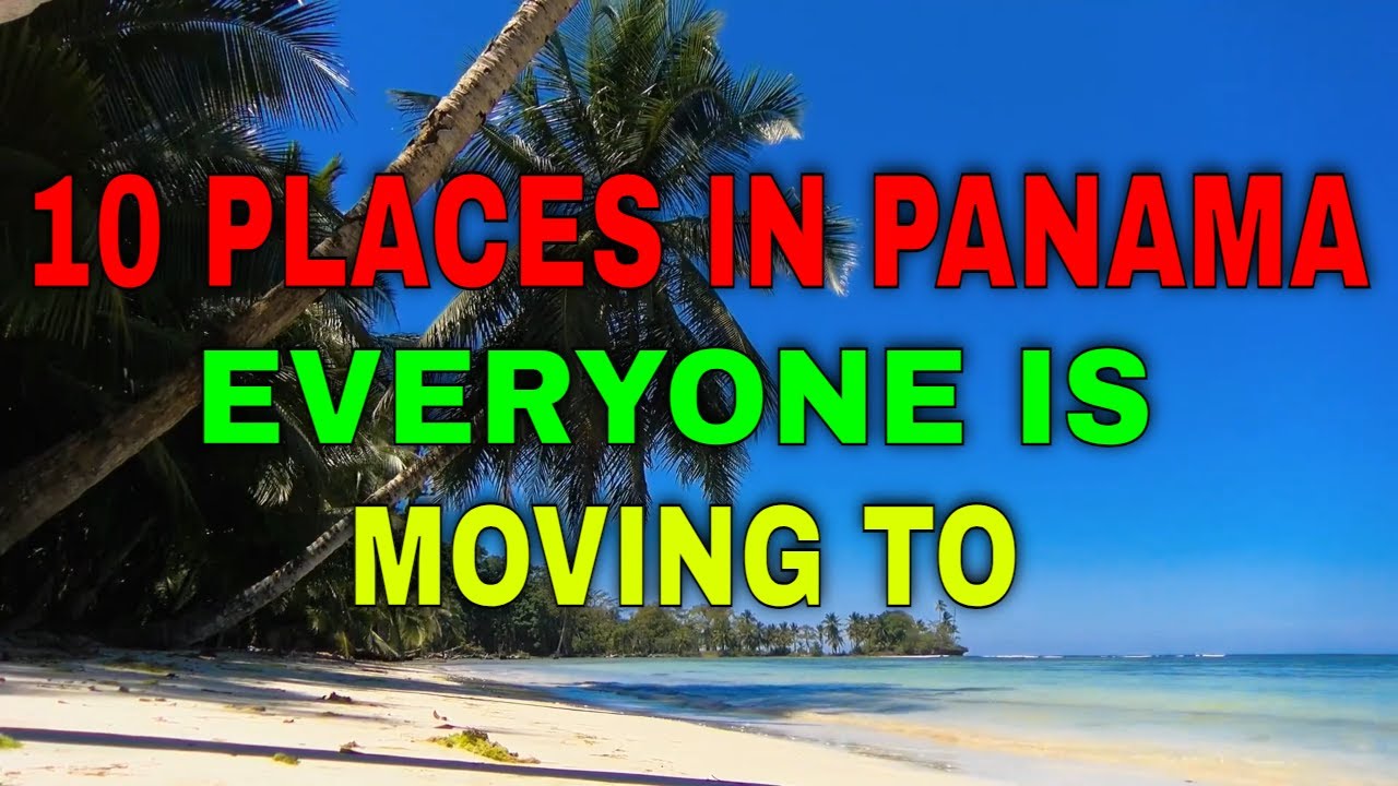 10 Best Places to Live or Retire in Panama 2024 - Move To Panama - YouTube