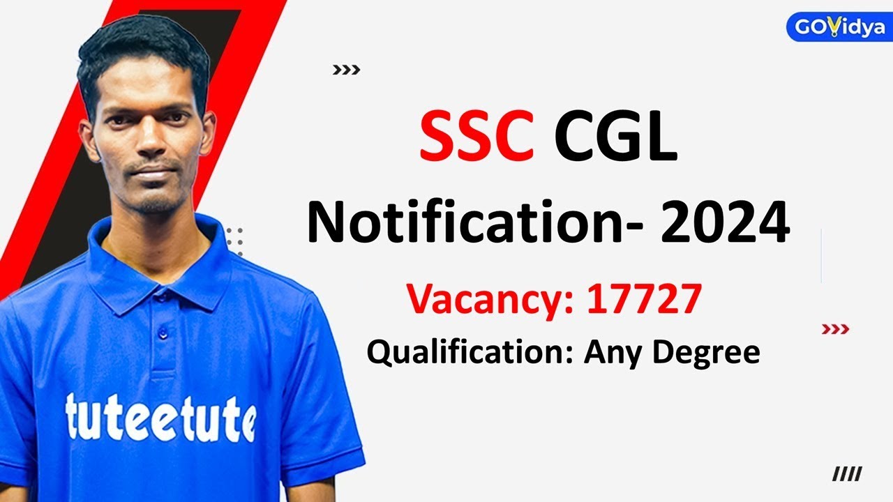 SSC CGL నోటిఫికేషన్ 2024 | Vacancy: 17727 | Qualification: Any Degree # ...