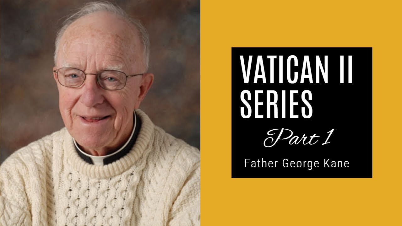 Vatican II Series with Father George Kane - YouTube