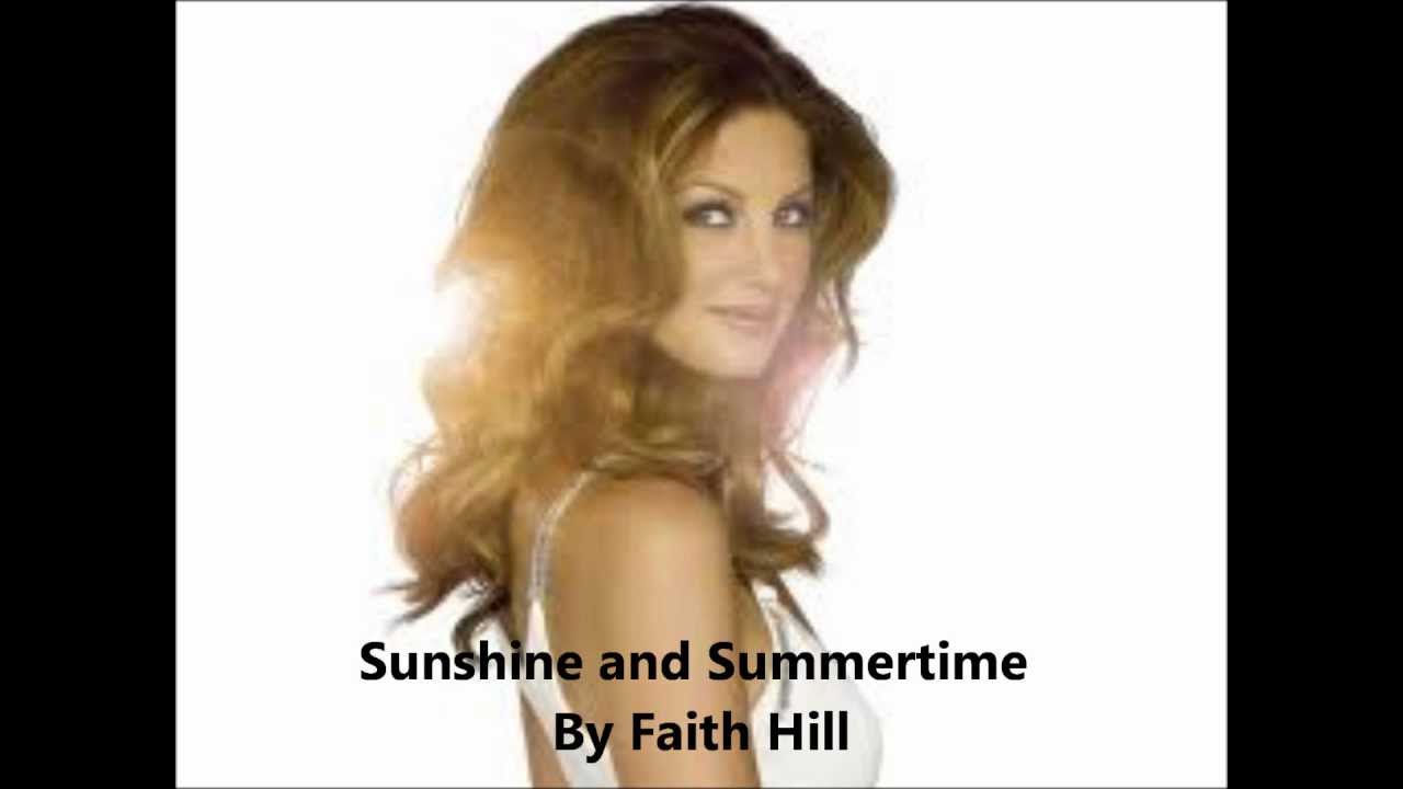 Sunshine And Summertime Lyrics By Faith Hill - YouTube