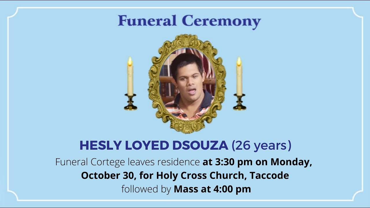 Funeral Ceremony Of HESLY LOYED DSOUZA ( 26 years) Holy Cross Church ...