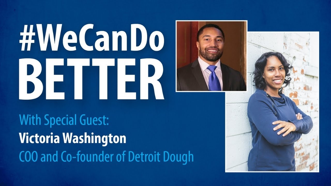 We Can Do Better with Victoria Washington (Detroit Dough) - YouTube
