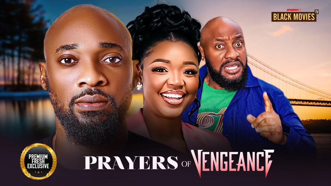 PRAYERS OF VENGEANCE ( DEZA THE GREAT, EKENE UMENWA, YUL EDOCHIE ...