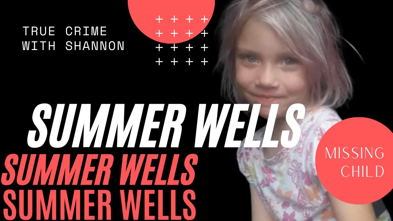 Summer Wells case - YouTube
