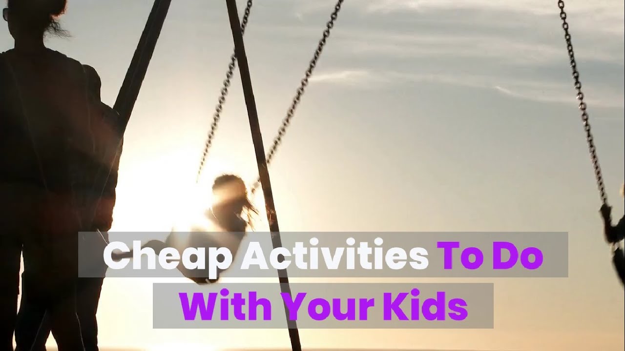 Cheap Activities To Do With Your Kids - YouTube