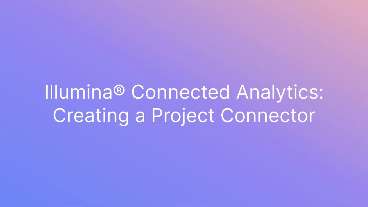 How to create a Project connector in Illumina® Connected Analytics ...