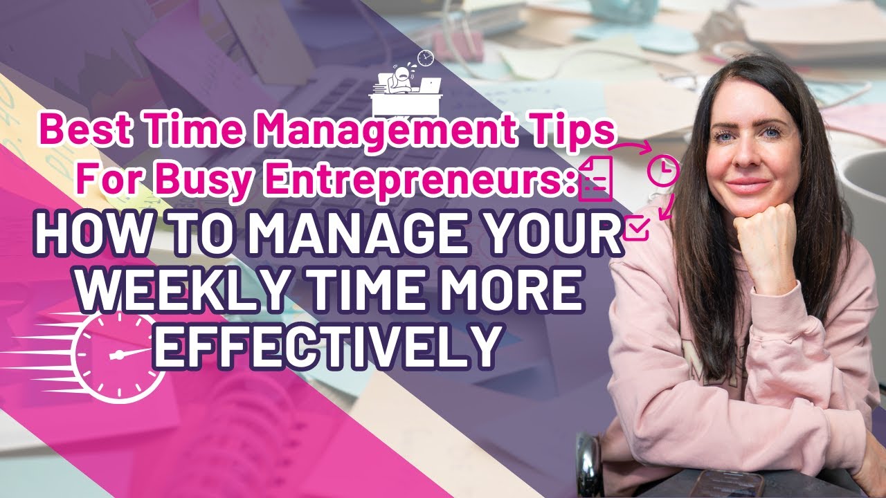 Best Time Management Tips For Busy Entrepreneurs: How To Manage Your ...