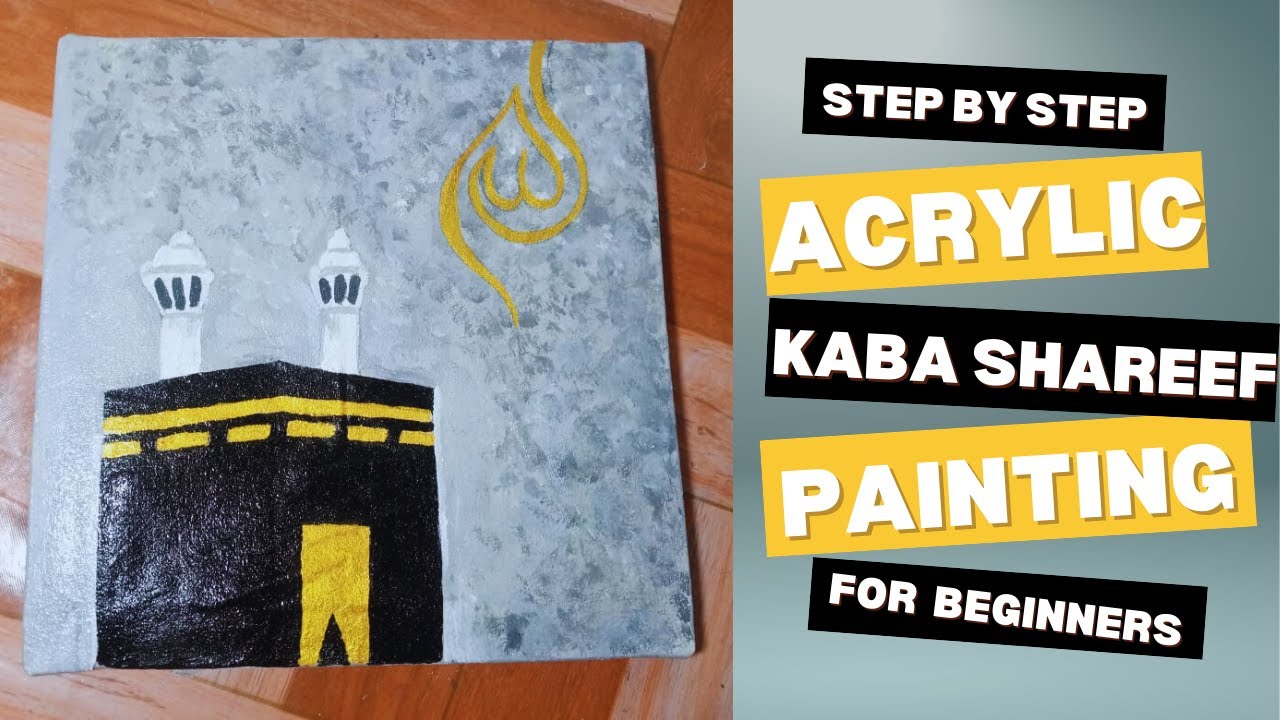 Kaaba Painting on Canvas Step-by-Step | Acrylic Art for Beginners | DIY ...