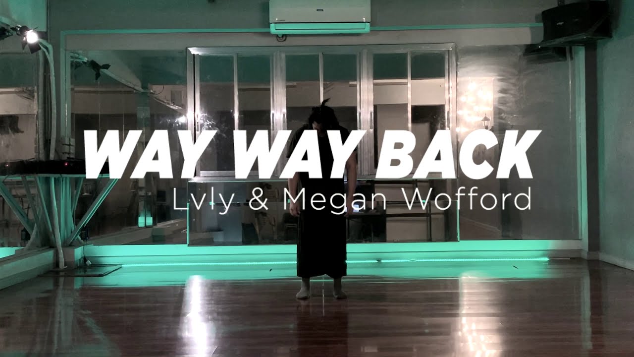 Way Way Back - Lvly & Megan Wofford | Contemporary Choreography by Chad ...