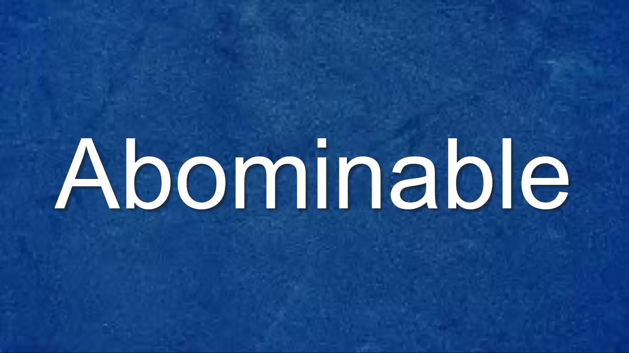 Abominable Meaning E Dictionary YouTube