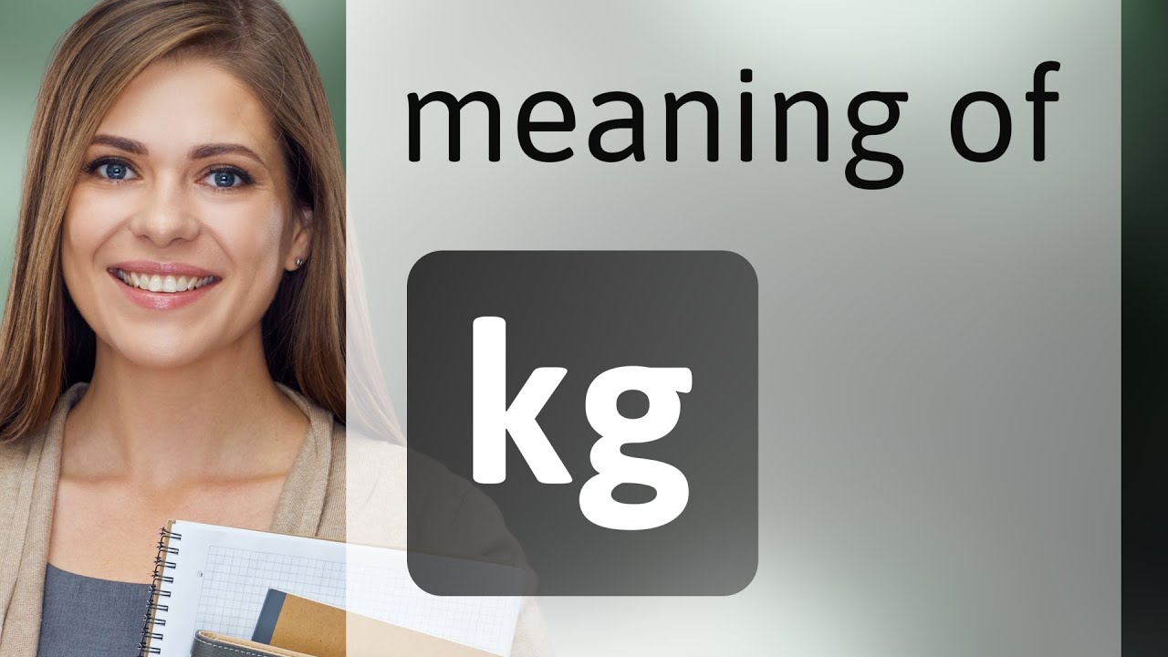 Kg • what is KG definition - YouTube