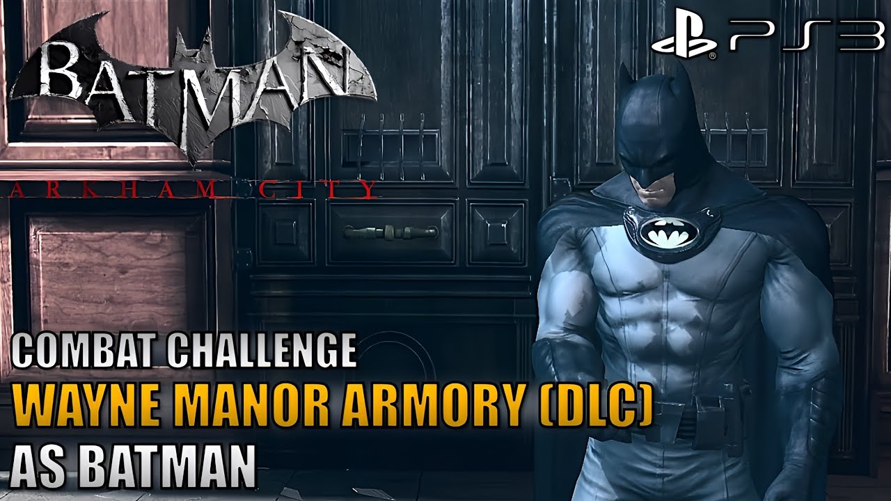 Batman: Arkham City - Wayne Manor Armory (DLC) [as Batman] - Combat ...