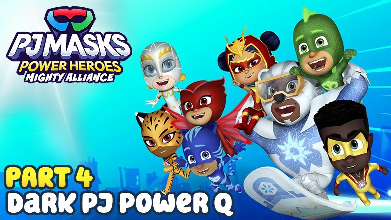 PJ Masks Power Heroes: Mighty Alliance | Part 4 Dark PJ Power Q | Full ...
