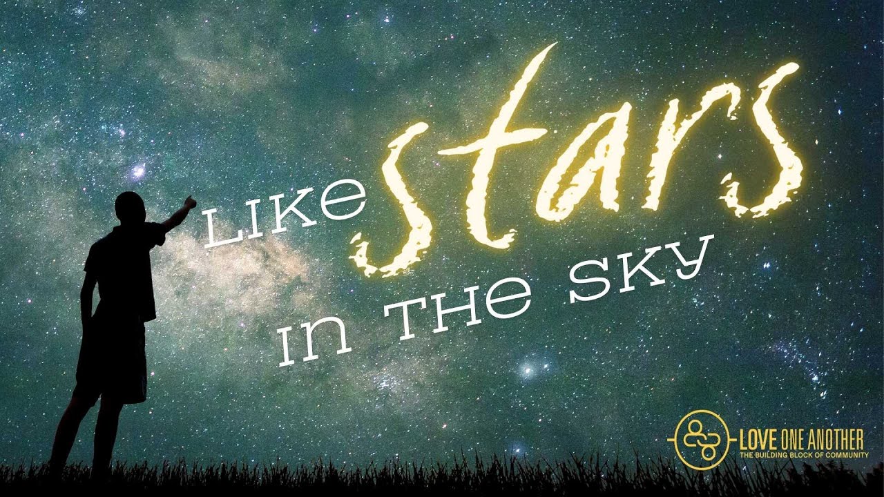 Love One Another - Like Stars in the Sky - Part 4 - September 1, 2024 ...