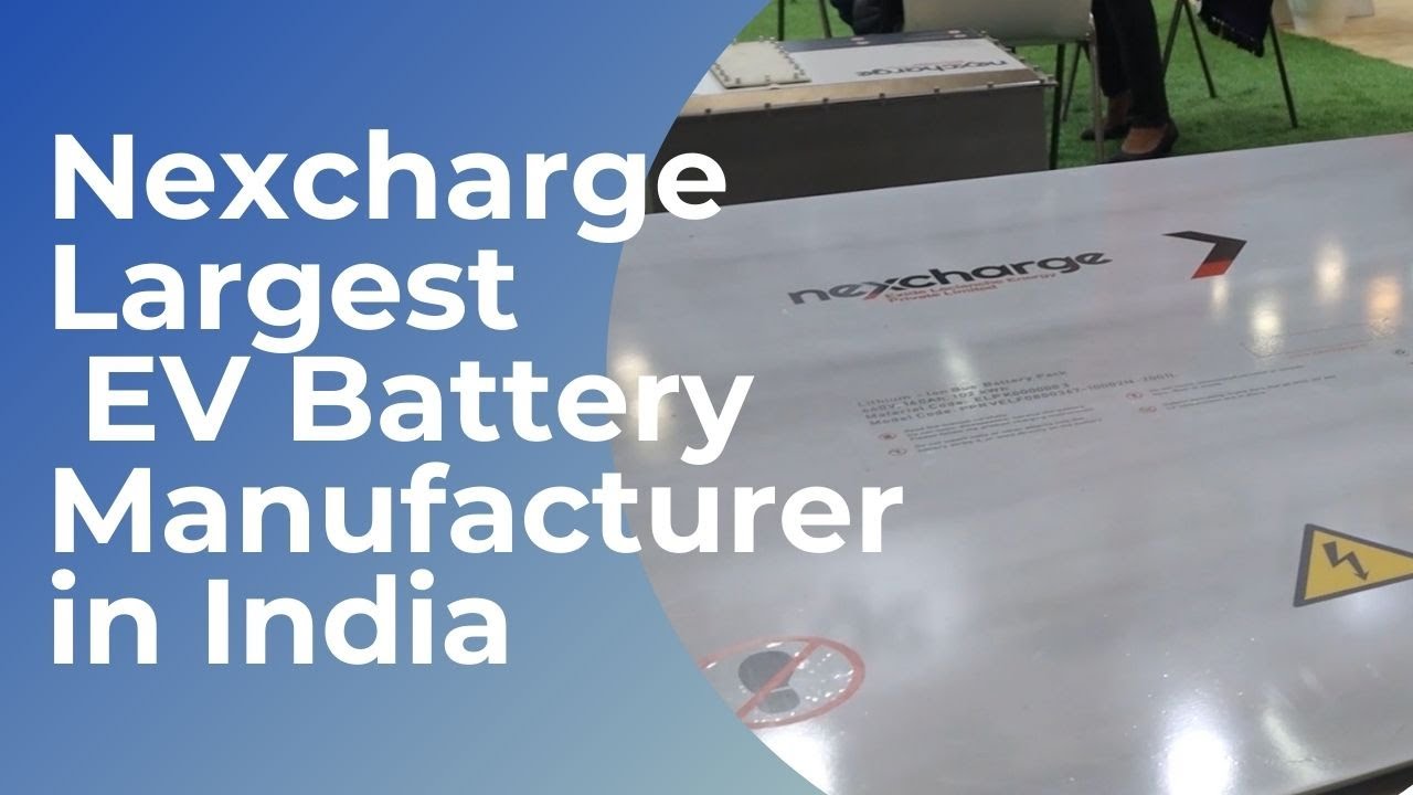 'Nexcharge' Largest Battery Manufacturer in India | EV India Expo 2021 ...