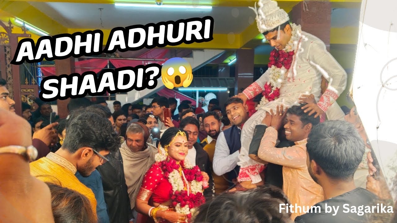 AADHI ADHURI SHAADI?😱 - YouTube
