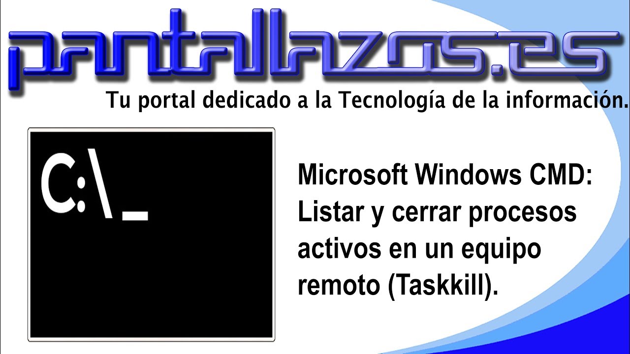 Windows CMD Listar Y Cerrar Procesos Activos En Un Equipo Remoto windows-cmd-listar-y-cerrar-procesos-activos-en-un-equipo-remoto