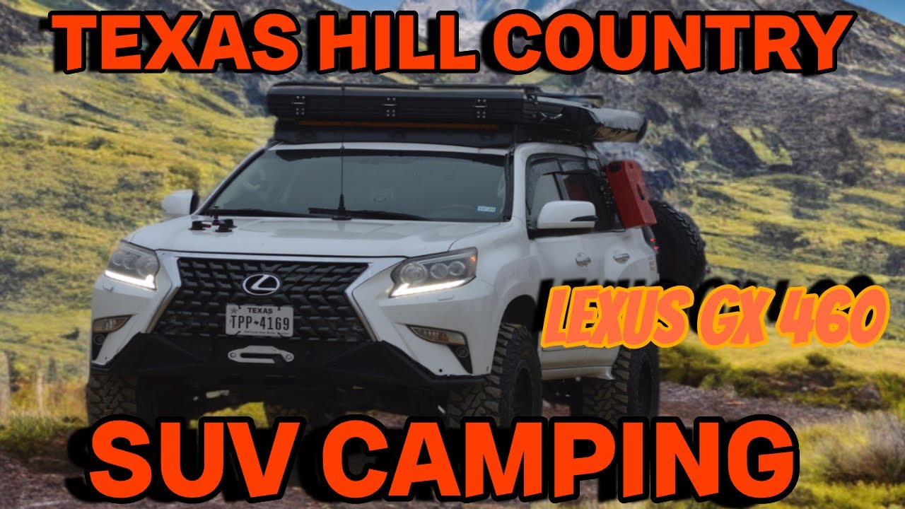 SUV Camping | Texas Hill Country Tour| Lexus GX 460 | Belgian Malinois ...