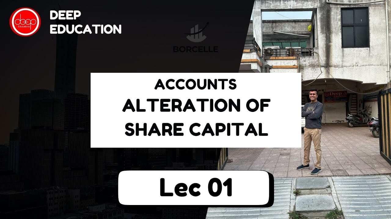 #Lec 01 #Alteration of Share Capital 1 #Theory Pages #Deep Education ...
