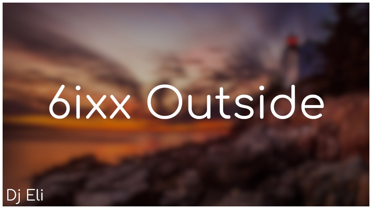 6ixx Outside - Dj Eli - YouTube