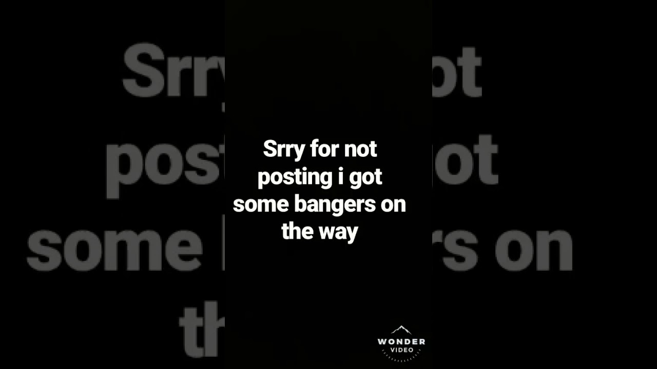 Sorry for not posting - YouTube