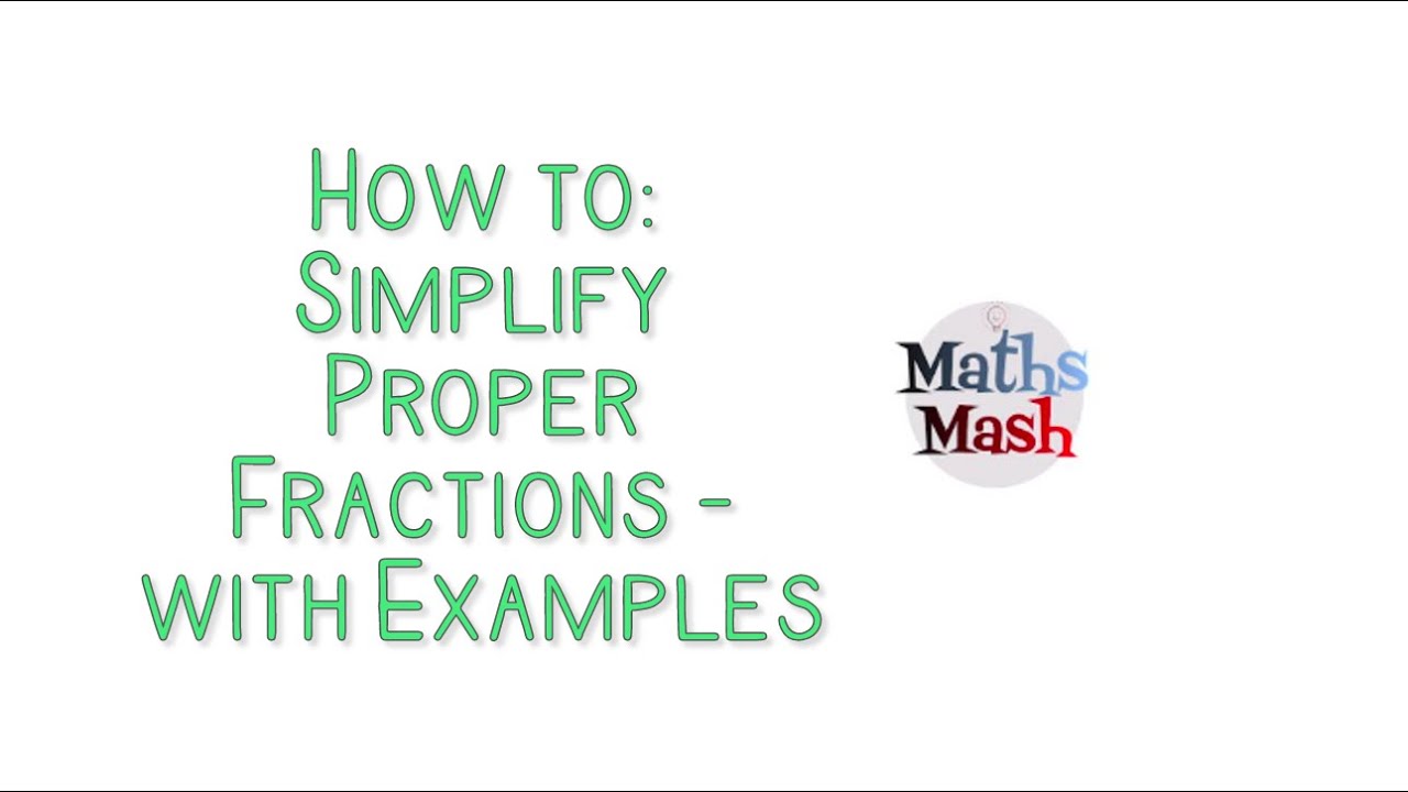 How to Simplify Proper Fractions - with Examples - YouTube