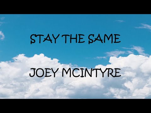 Stay The Same - Joey McIntyre (Lyrics) - YouTube