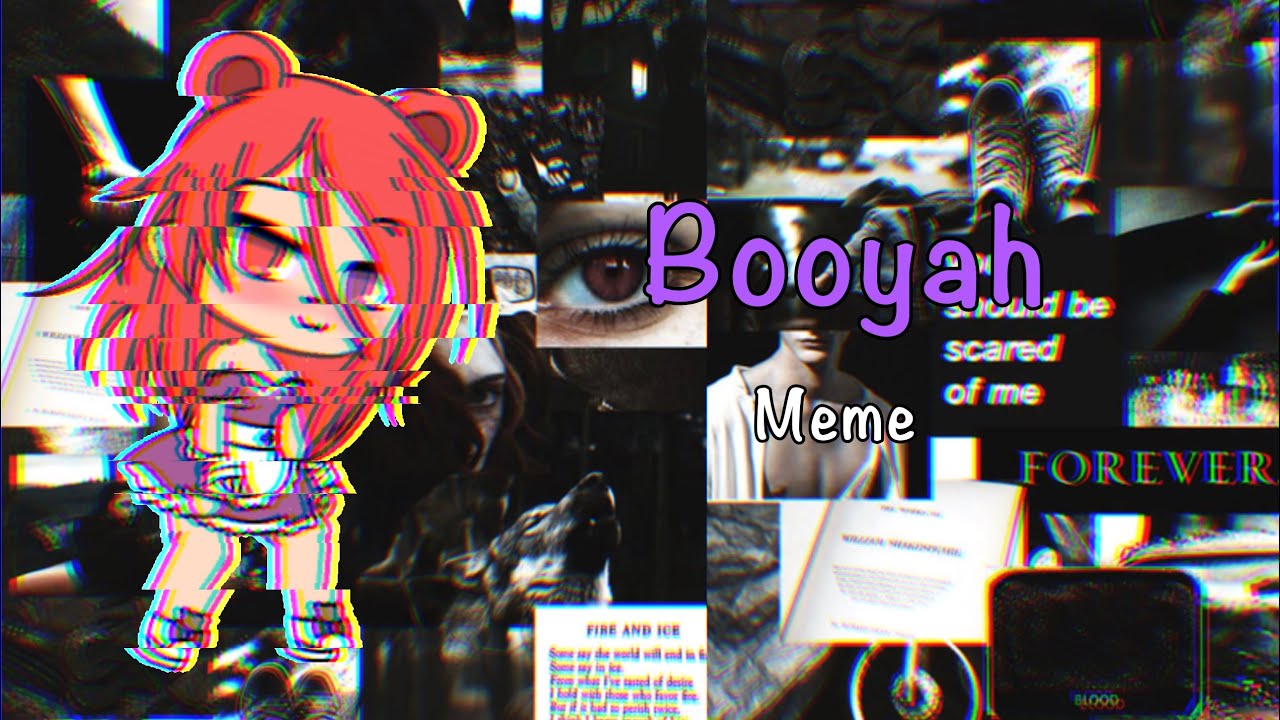 🖤⛓Booyah meme/𝚈𝚞𝚖𝚖𝚢 𝚔𝚒𝚗⛓🖤 - YouTube