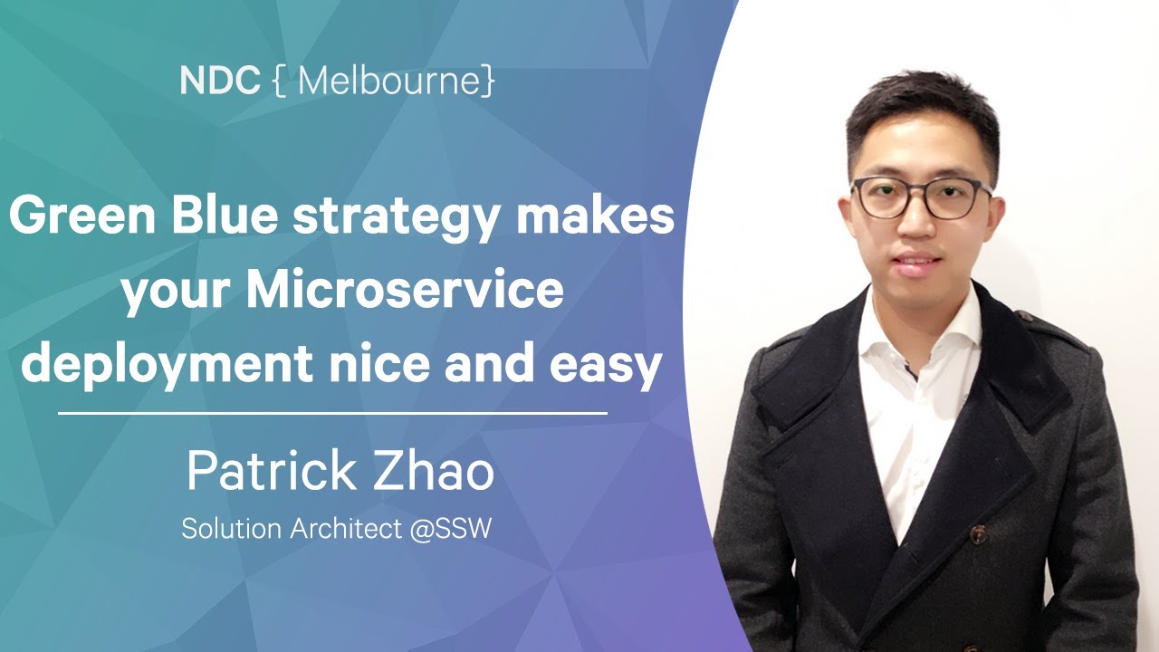 Easier Deployments using a Green:Blue Strategy - Patrick Zhao - NDC ...