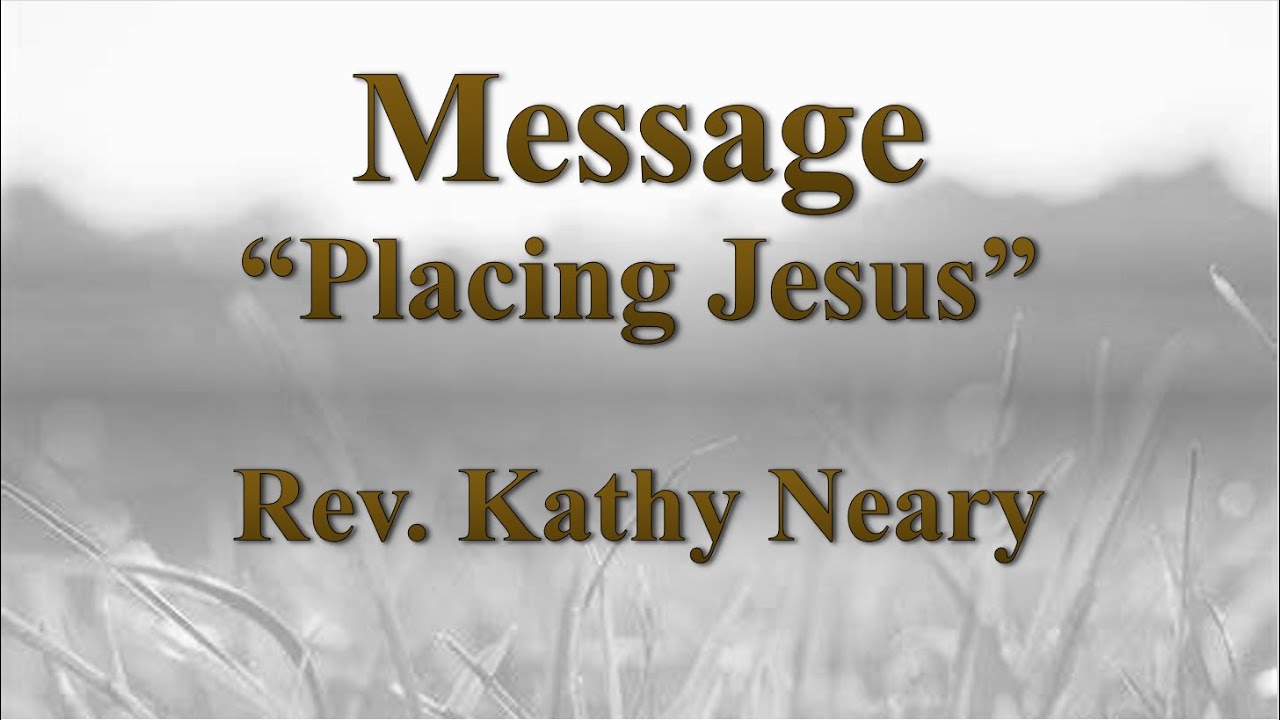 Weekly Message | Rev. Kathy Neary | "Placing Jesus" | 2.19.23 | BGCUMC ...